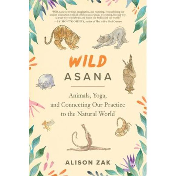 Alison Zak | Other | Wild Asana Animals Yoga And Connecting Our ...